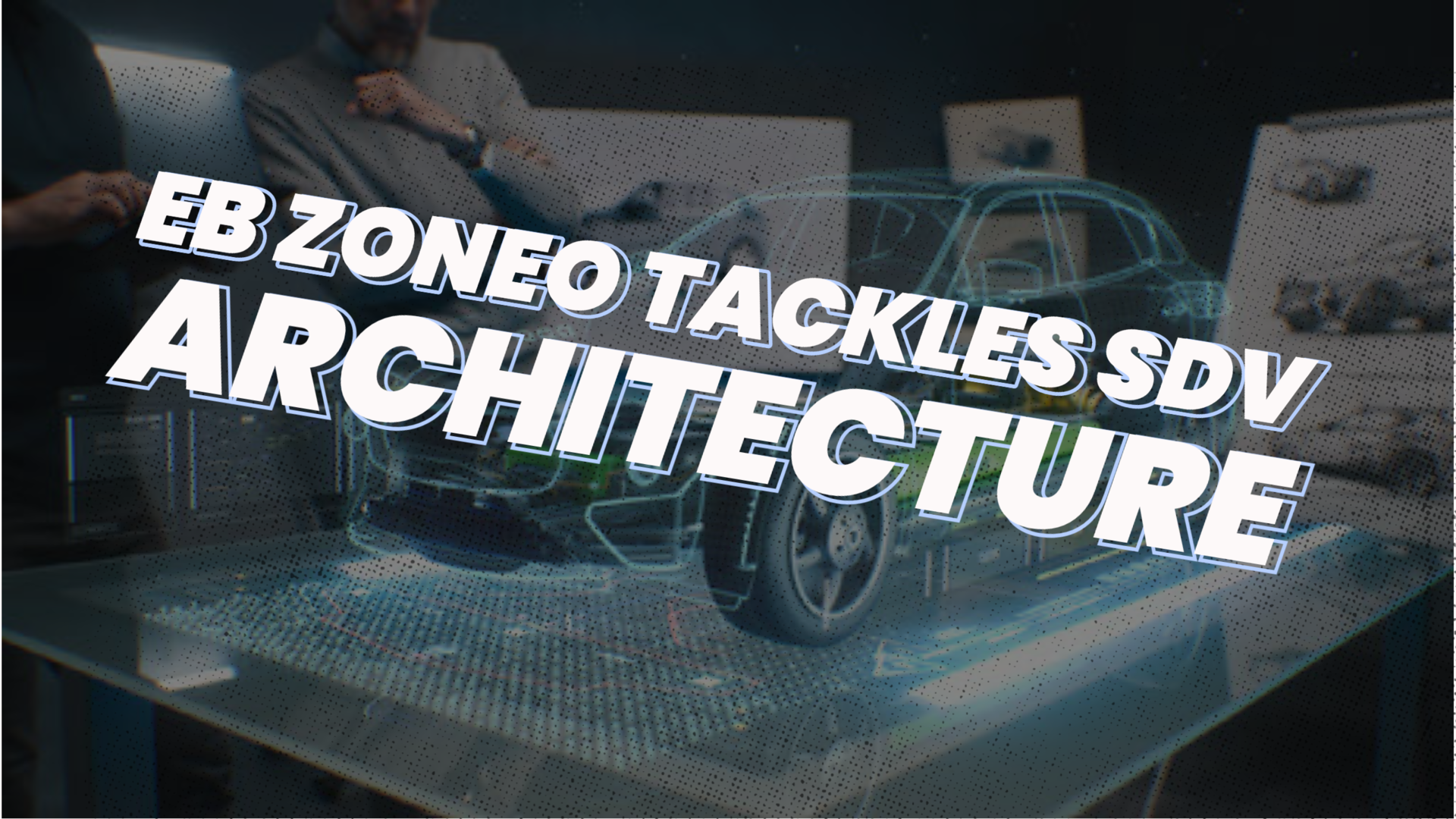 EB zoneo Tackles Software-Defined Vehicle Architecture | Microwaves & RF